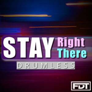 Stay Right There – Free Drumless Tracks